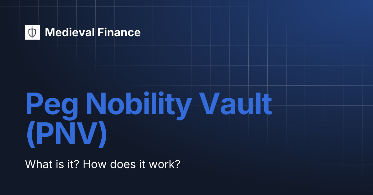 Peg Nobility Vault (PNV) | Medieval Finance